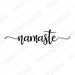 Namaste SVG Cut File | Namaste Hand Lettered Cursive Text | Instant ...