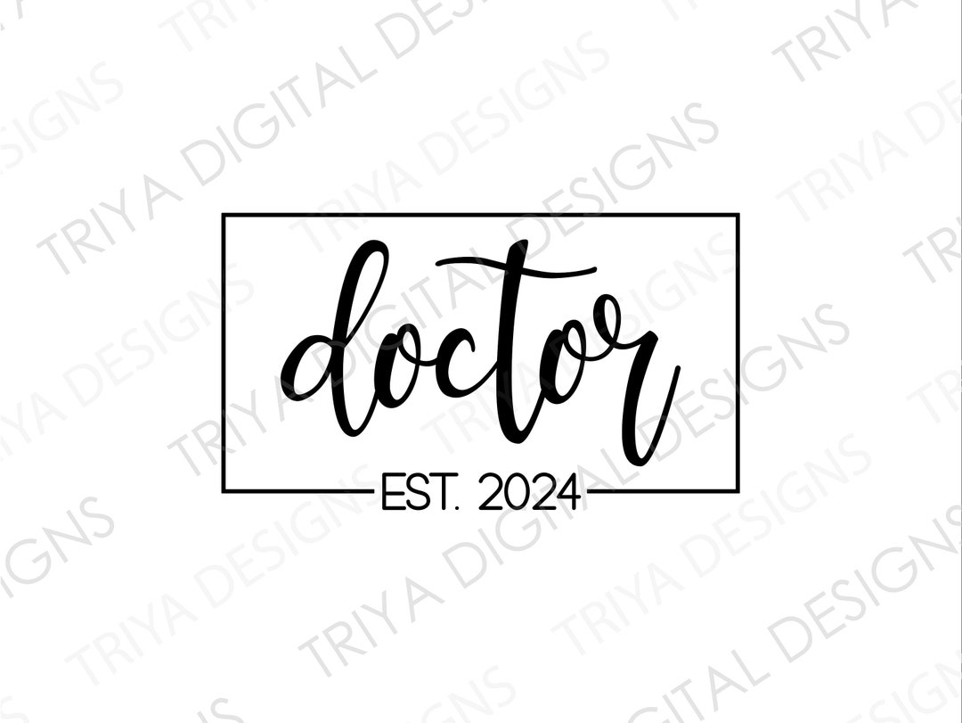Doctor EST. 2024 SVG & PNG Finally Officially Doctor, Phd Graduate ...