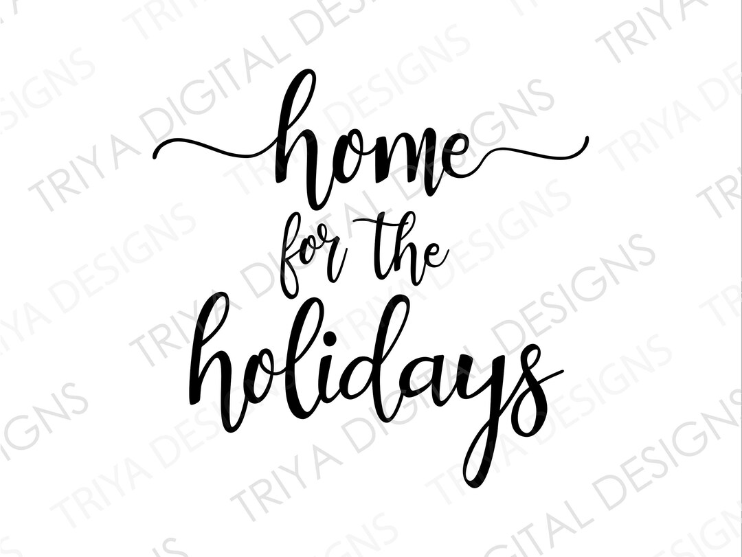 Home for the Holidays SVG Cut File | Holidays Home, Winter Break ...