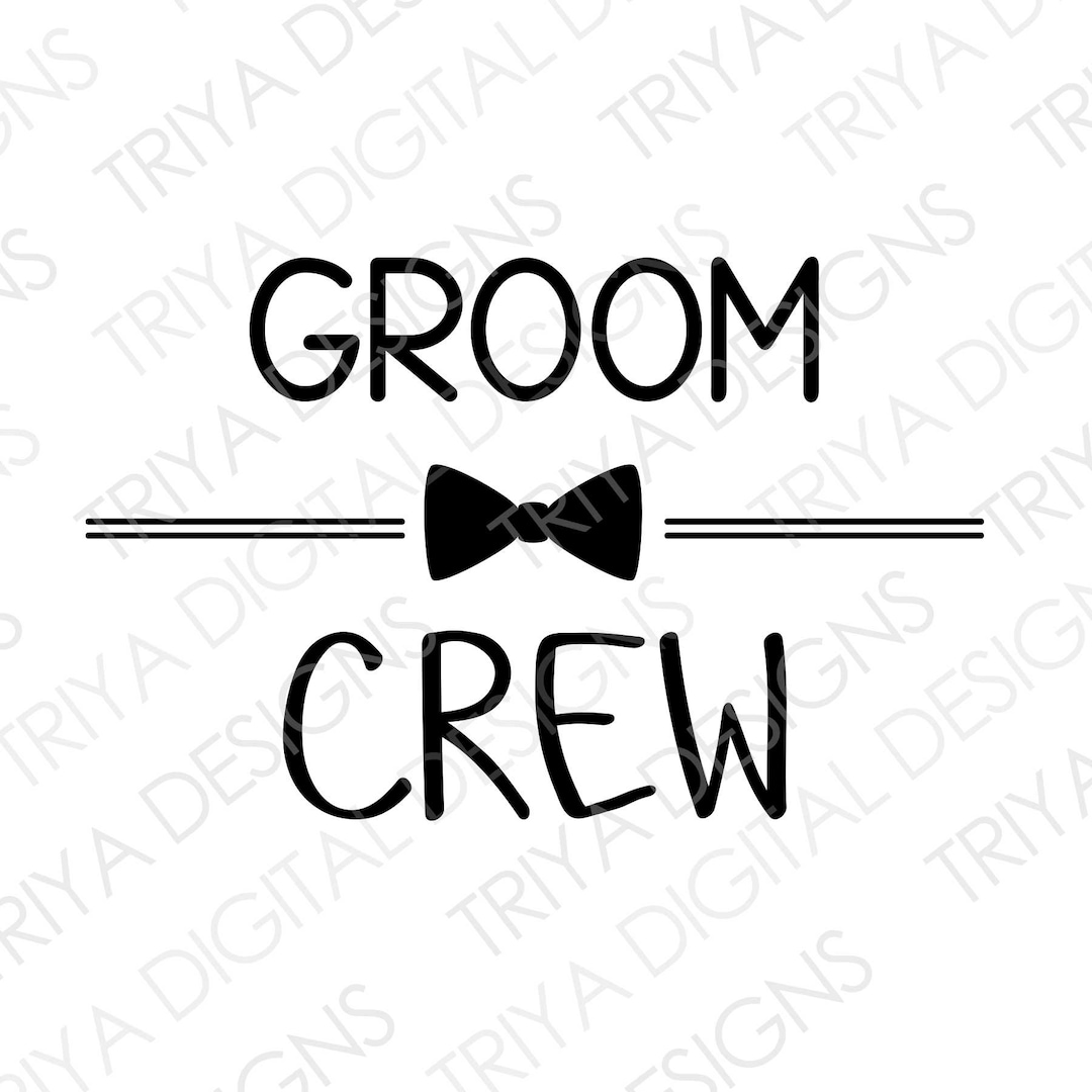 Groom Crew SVG Cut File Groomsman, Bow Tie PNG Cut File Tie, Groom ...