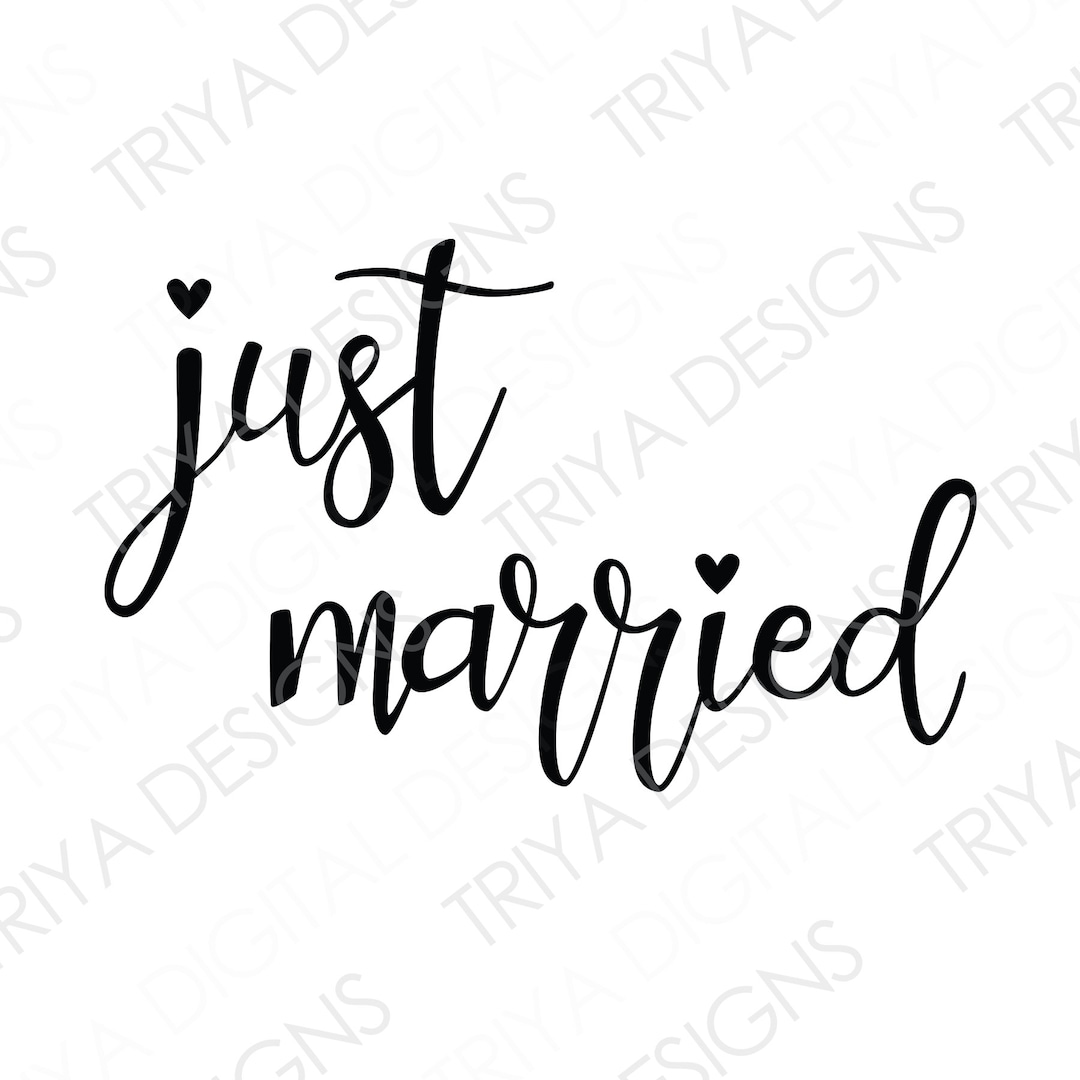 Just Married | Love, Marriage, Wedding SVG Cut Files | Hand Lettered ...