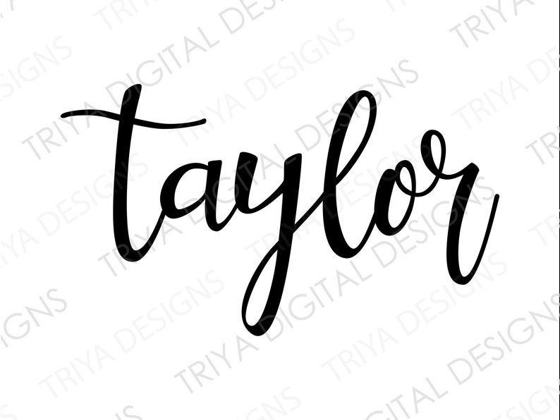 Taylor SVG Taylor Hand Lettered Cursive Text Custom First - Etsy