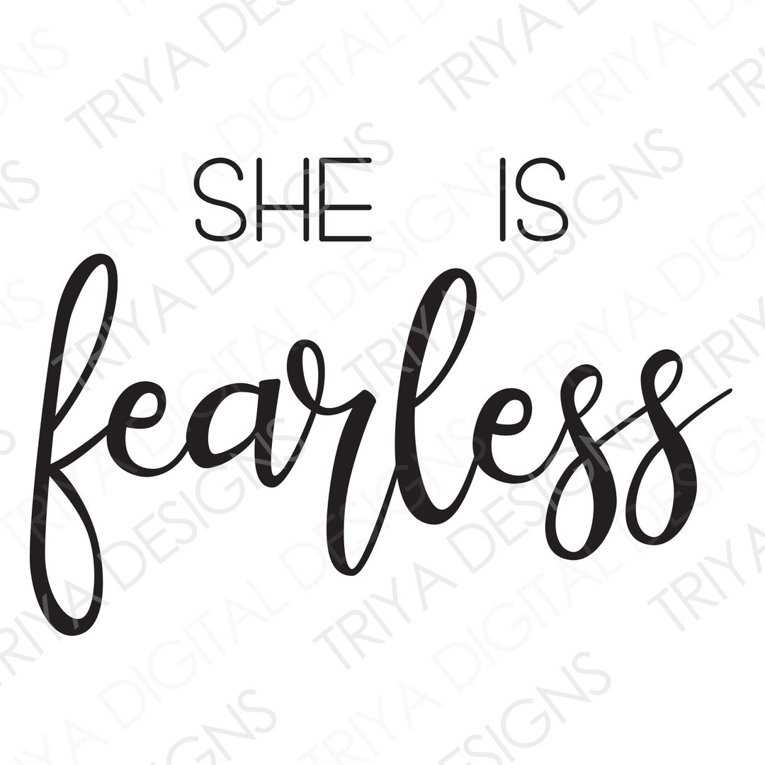 She is Fearless SVG Cut File Fearless, Brave, Mother PNG Print File ...