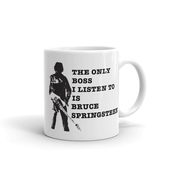 The Only Boss I Listen to is Bruce Springsteen Mug - Etsy