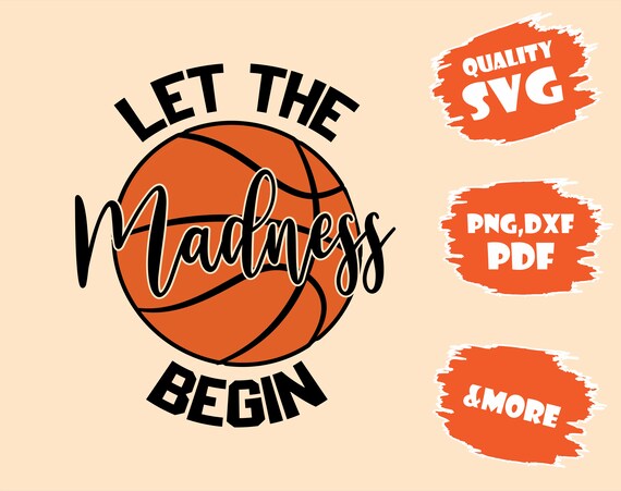 Let the Madness Beginbasketball SVG Basketball Clipart - Etsy