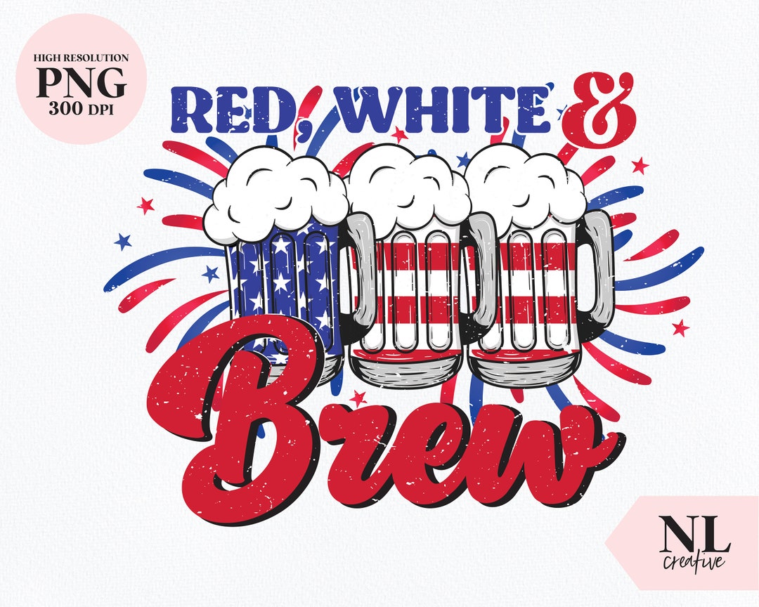 Red White and Brew PNG: Patriotic Beer Design (digital Download) - Etsy