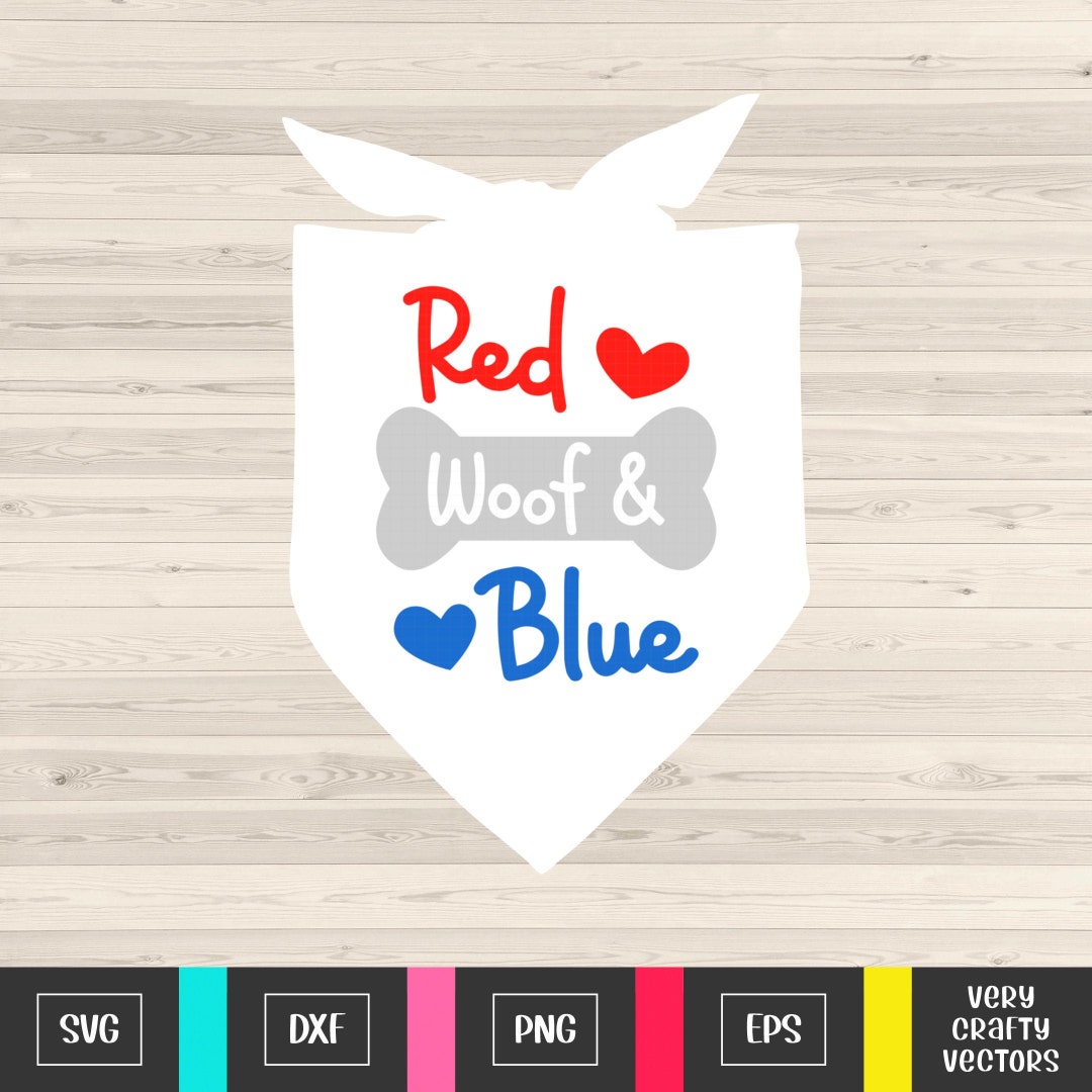 4th of July Svg for Dogs, Dog Bandana Svg, Red Woof & Blue Svg, Dog ...