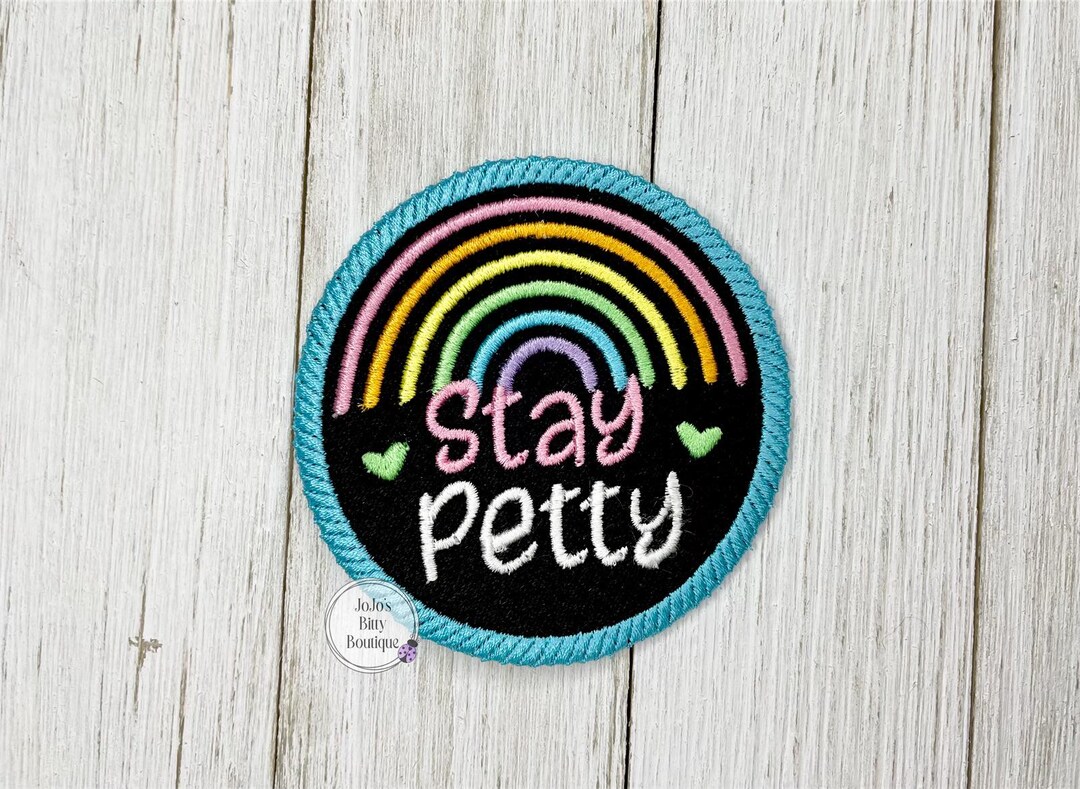 Fully Embroidered Patch- Stay Petty - Etsy