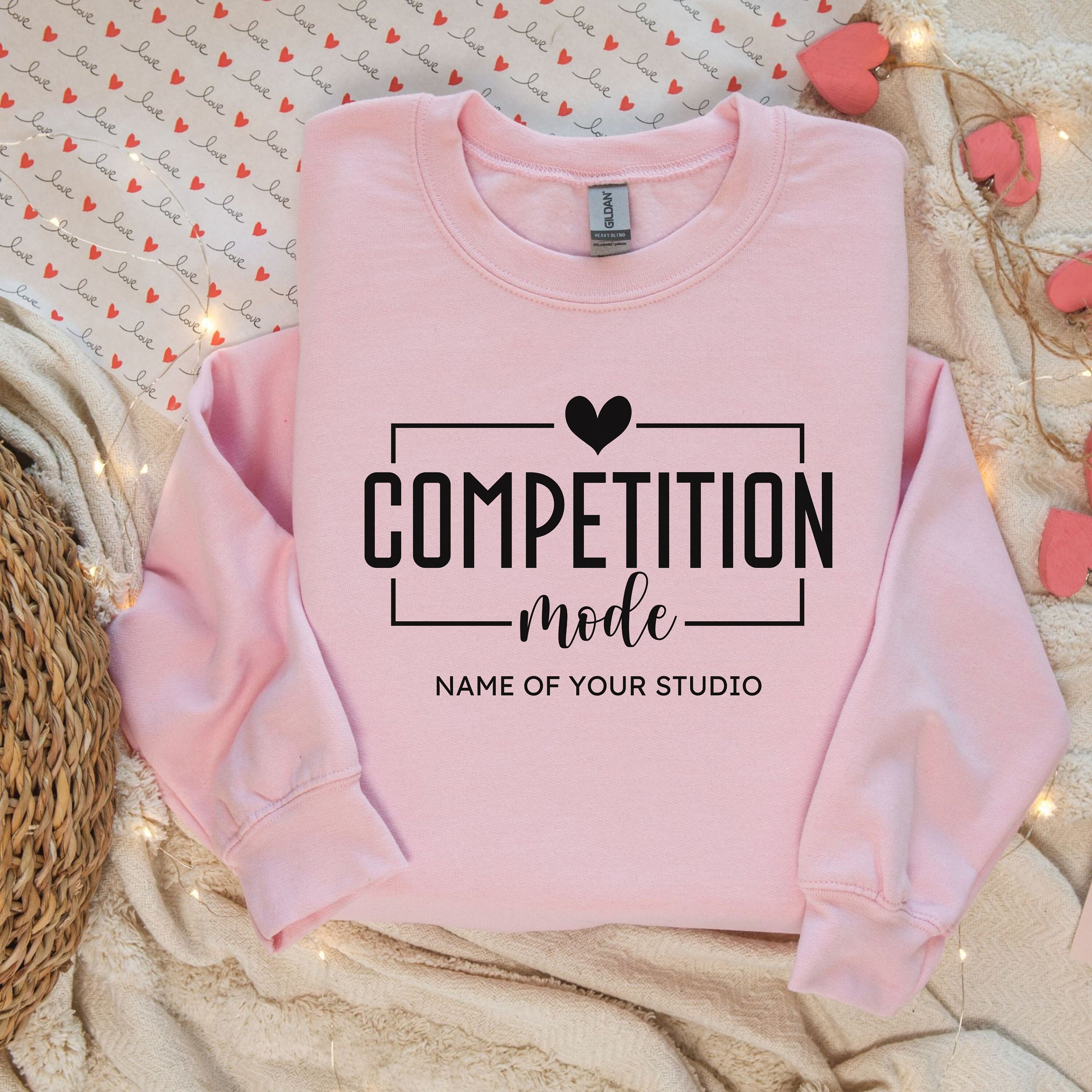 Custom Competition Mode, Dance Competition Sweatshirt, Dance Mom Shirt ...