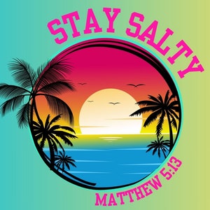 Stay Salty Matthew 5:13 PNG SVG - Etsy
