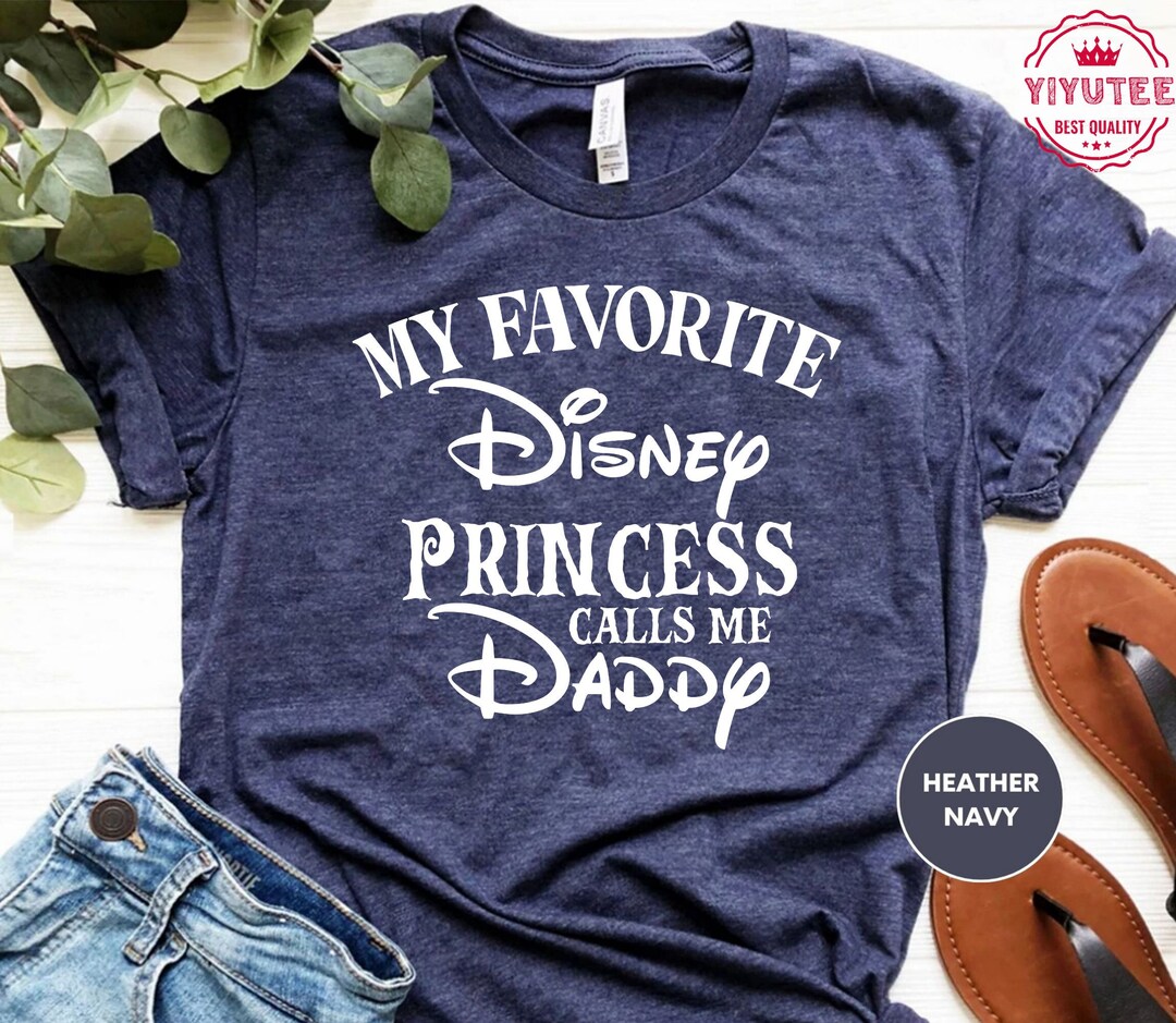 My Favorite Disney Princess Calls Me Daddy Shirt, New Dad Shirt, Disney Shirt, Dad and Daughter ...