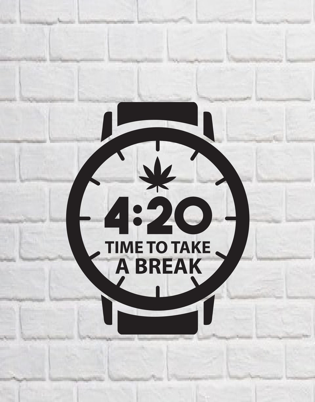 Weed Clock-time to Take a Break/cannabis Lovers/420/smoking - Etsy