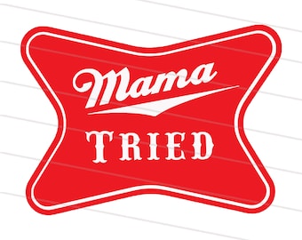 Mama Tried Svg Cut File, Sublimation PNG, Western Png, Beer Logo Png ...
