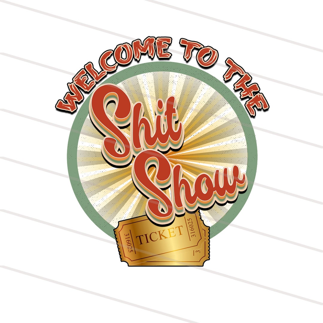 Retro Welcome to the Shit Show Png, Funny Sublimation Design Download ...