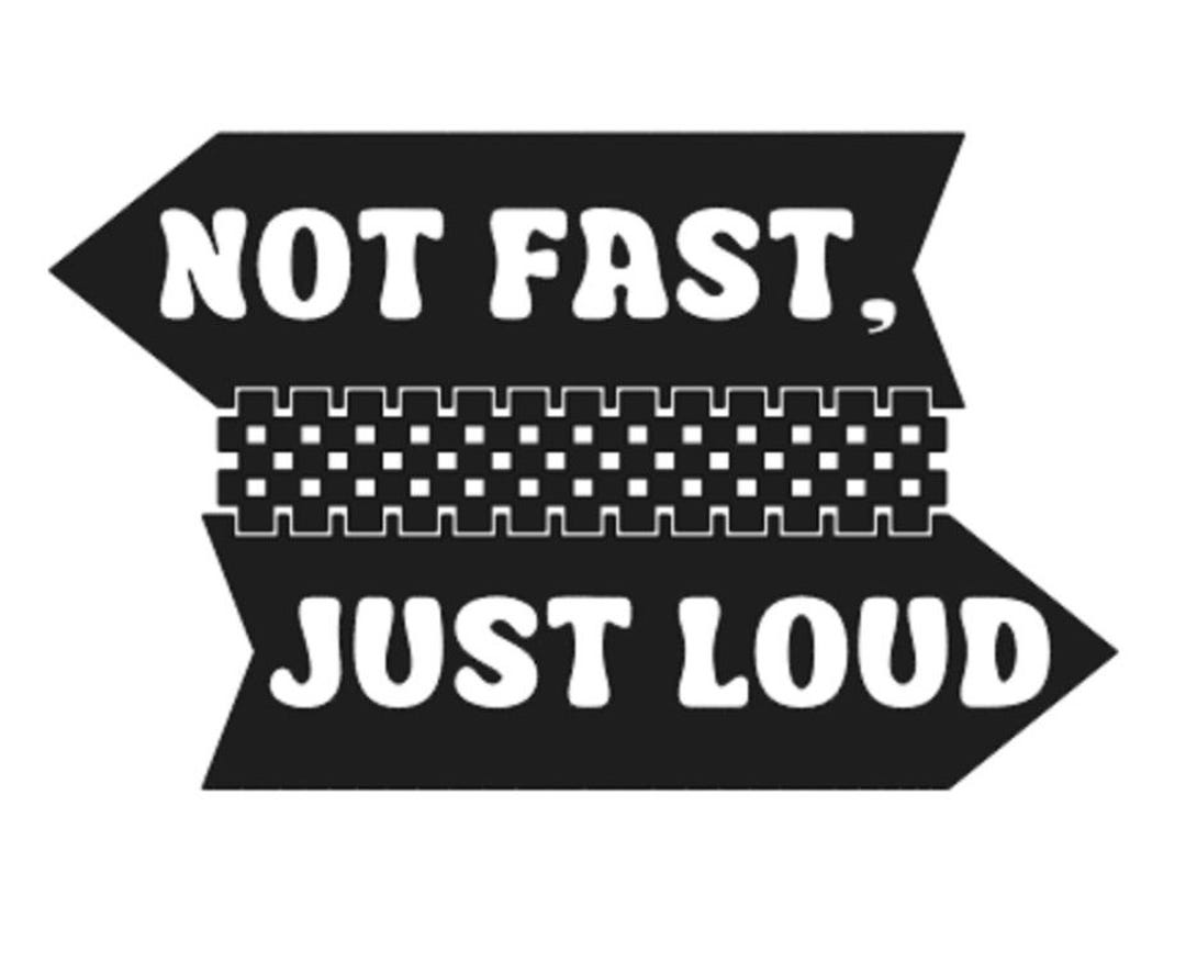 Not Fast Just Loud Vinyl Decal - Etsy