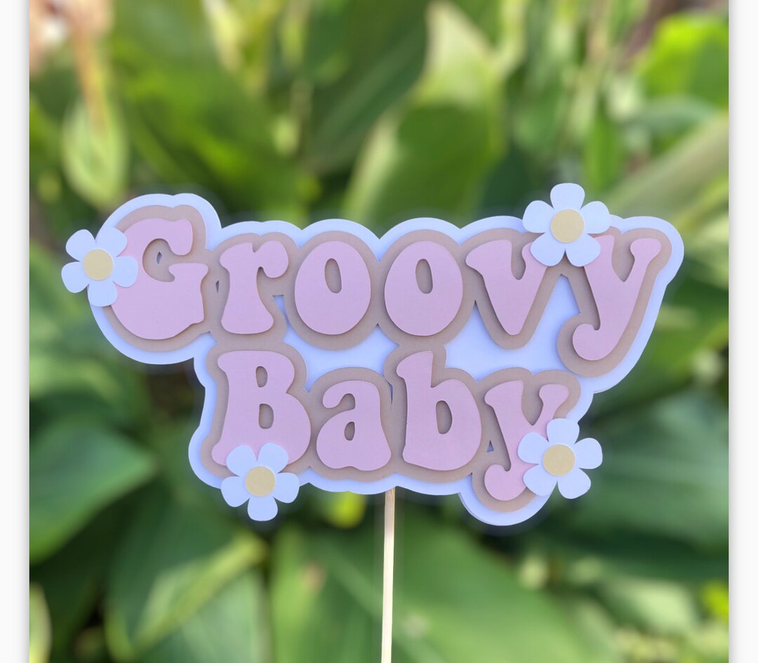Groovy Baby Cake Topper | Baby Shower Cake Topper | Daisy Cake Topper ...