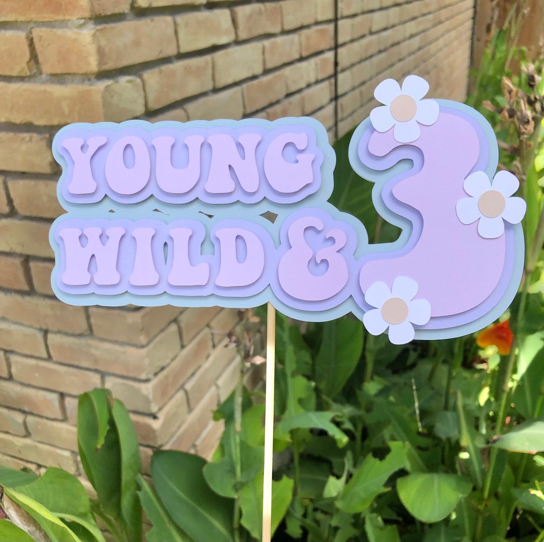 Young Wild & 3 Cake Topper | Groovy Cake Topper | Retro Cake Topper ...