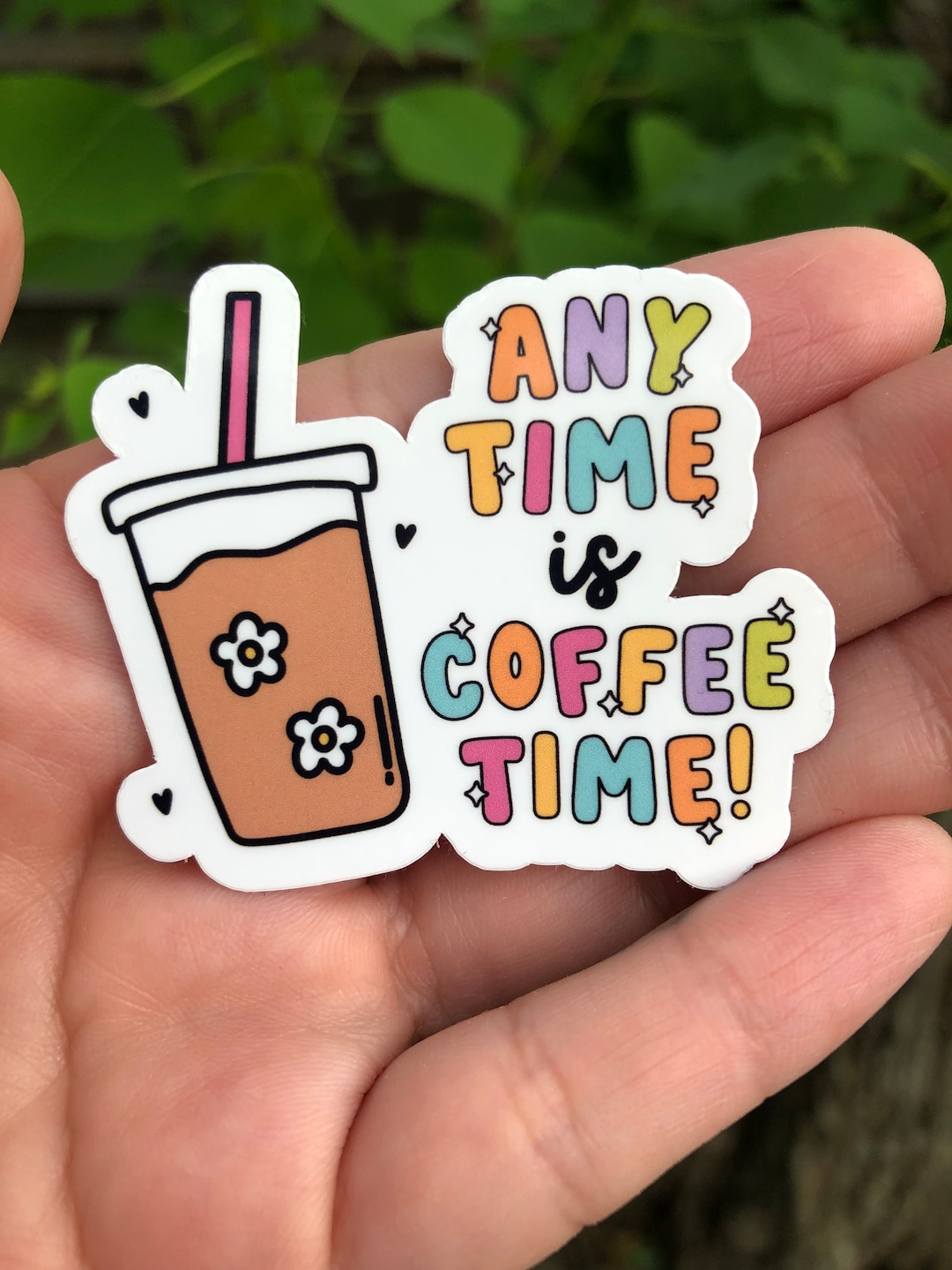 Any Time is Coffee Time | Coffee Sticker | Coffee Lover Sticker ...