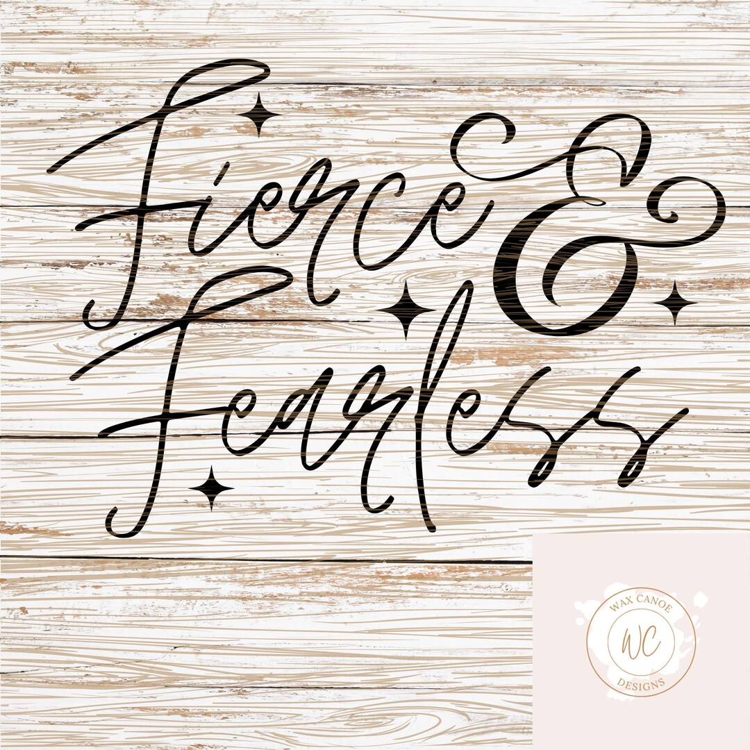 Fierce and Fearless Svg Powerful Woman Svg Fearless Svg Strong Woman ...