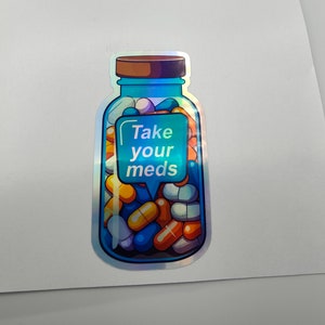 Take Your Meds, Medication Reminder, Holographic Label, Sticker ...