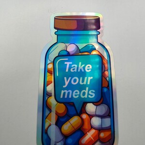 Take Your Meds, Medication Reminder, Holographic Label, Sticker ...