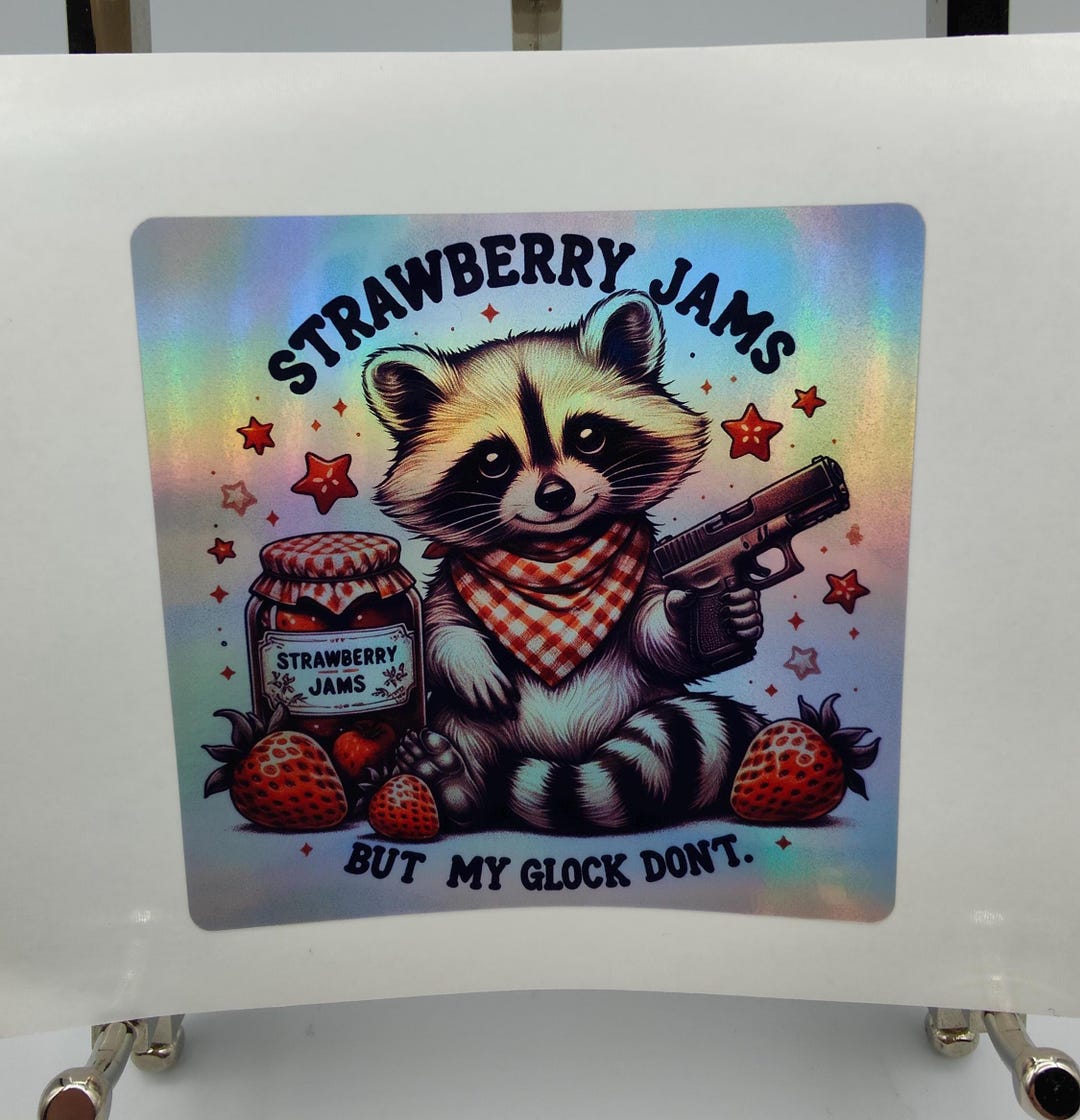 Strawberry Jams but My Glock Don't, Funny Raccoon Stickers, Protecting ...