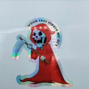 Funny Grim Reaper, Your Face Pisses Me Off, Horror, Holographic ...
