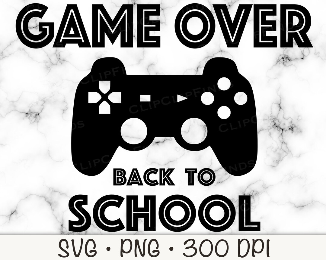 Game Over Back to School SVG Vector File and PNG Transparent Background ...