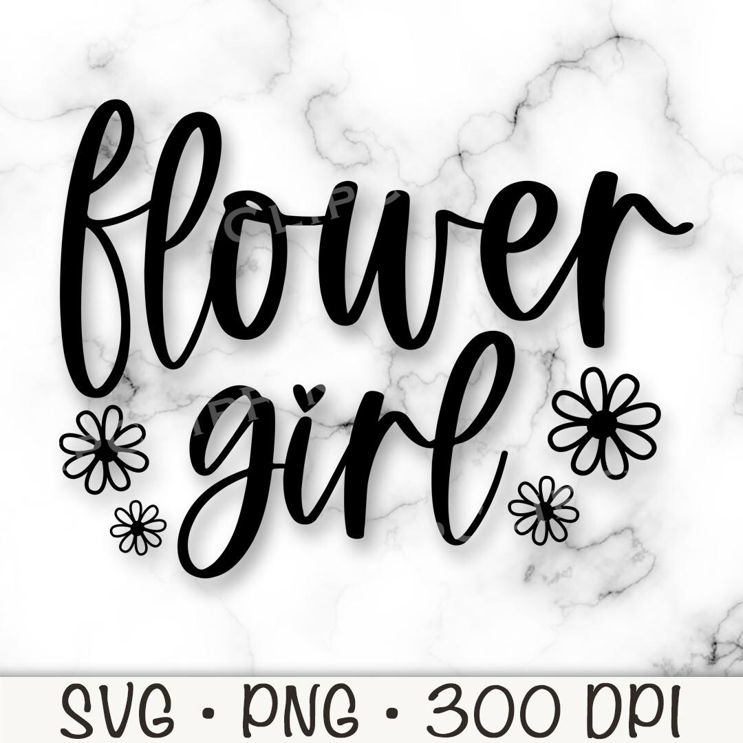 Flower Girl SVG, Flower Girl PNG, Flower Girl Sublimation, T-shirt ...