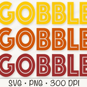 GOBBLE GOBBLE GOBBLE Svg Vector Cut File and Png Transparent - Etsy