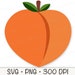 Peach SVG Vector Cut File Peach PNG Peach Clipart - Etsy