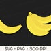 Banana SVG, Bunch of Bananas, Banana Clipart, Banana PNG, Single Banana ...