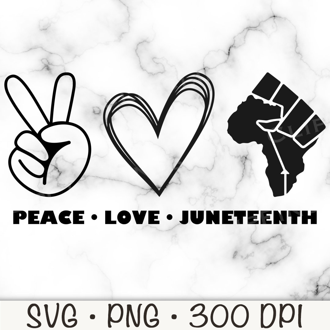 Peace Love Juneteenth SVG, Juneteenth PNG, Vector Cut File, T-shirt ...