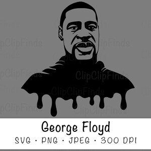 George Floyd SVG Vector Cut File, JPEG, and PNG Transparent Background ...
