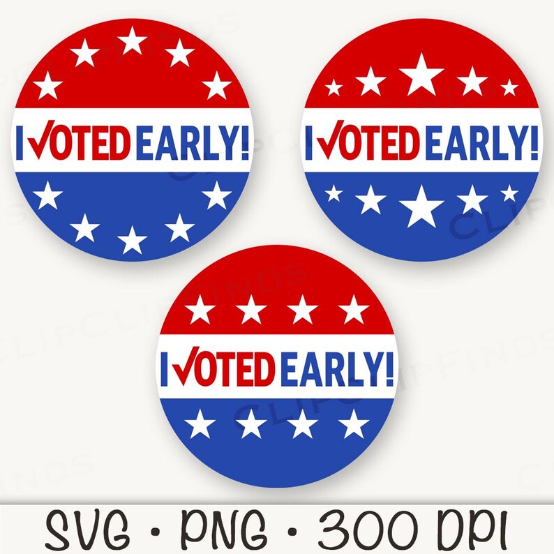 I Voted Early SVG, I Voted Early PNG, Vote Sublimation, Presidential ...