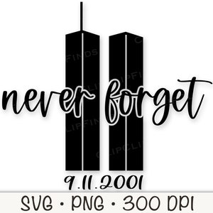 September 11, Never Forget, SVG, PNG, Sublimation, Instant Digital ...