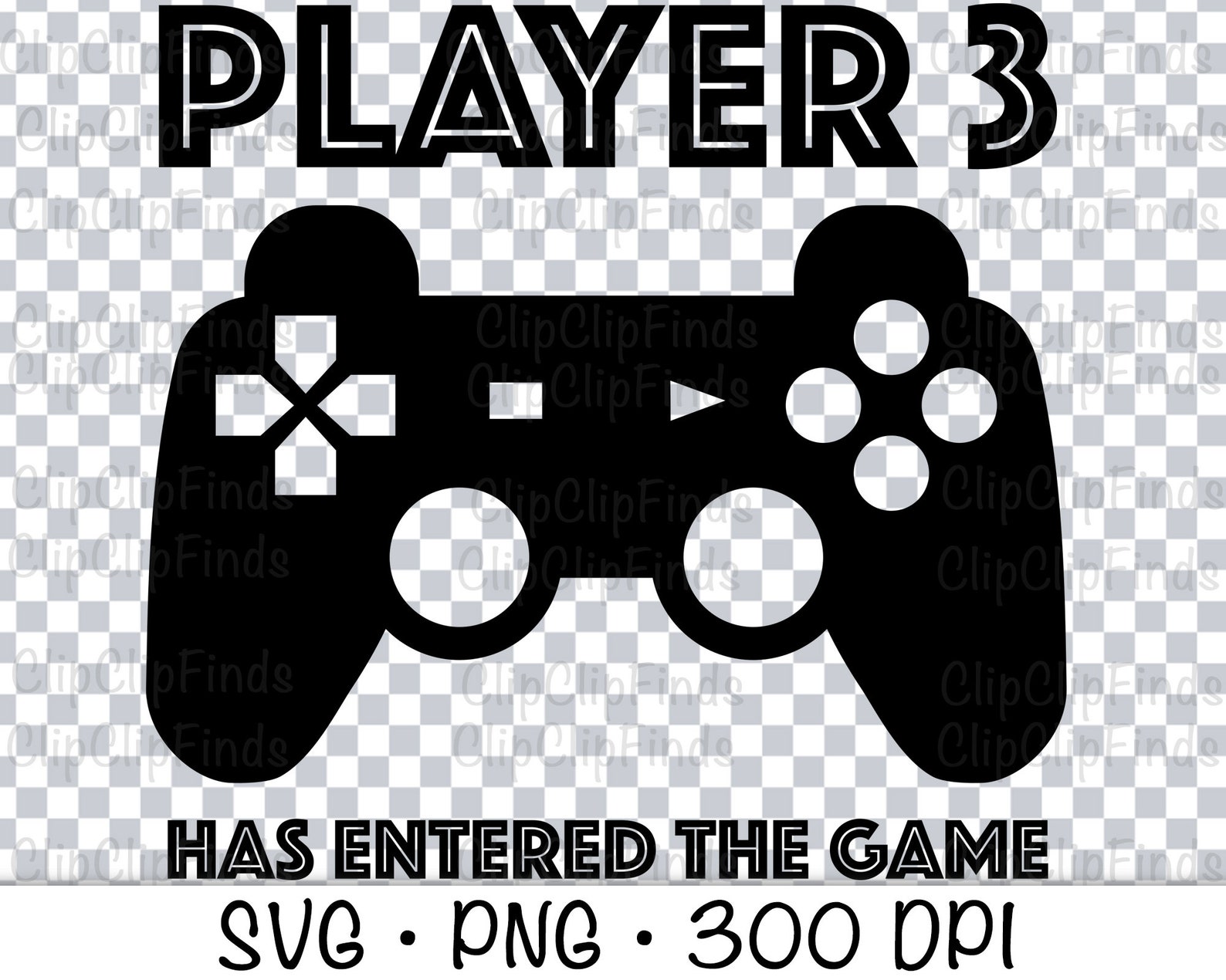 Player 3 Has Entered the Game SVG PNG: Gaming Clip Art (digital ...