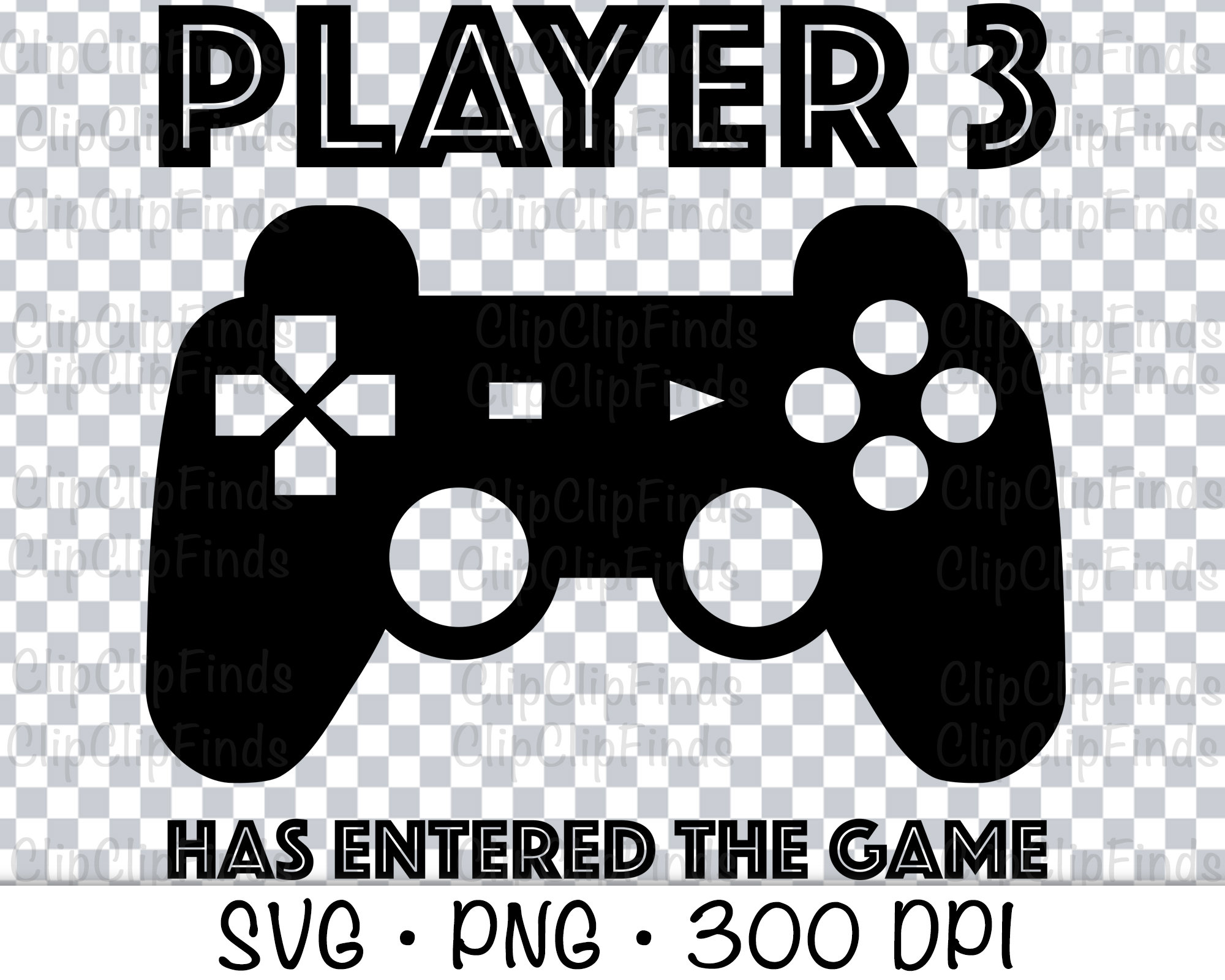 Player 3 Has Entered the Game SVG Vector Cut File and PNG Transparent ...