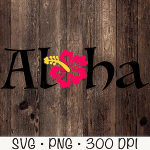 Aloha SVG, Aloha PNG, Aloha Vector File, Sublimation, Hibiscus Flower ...