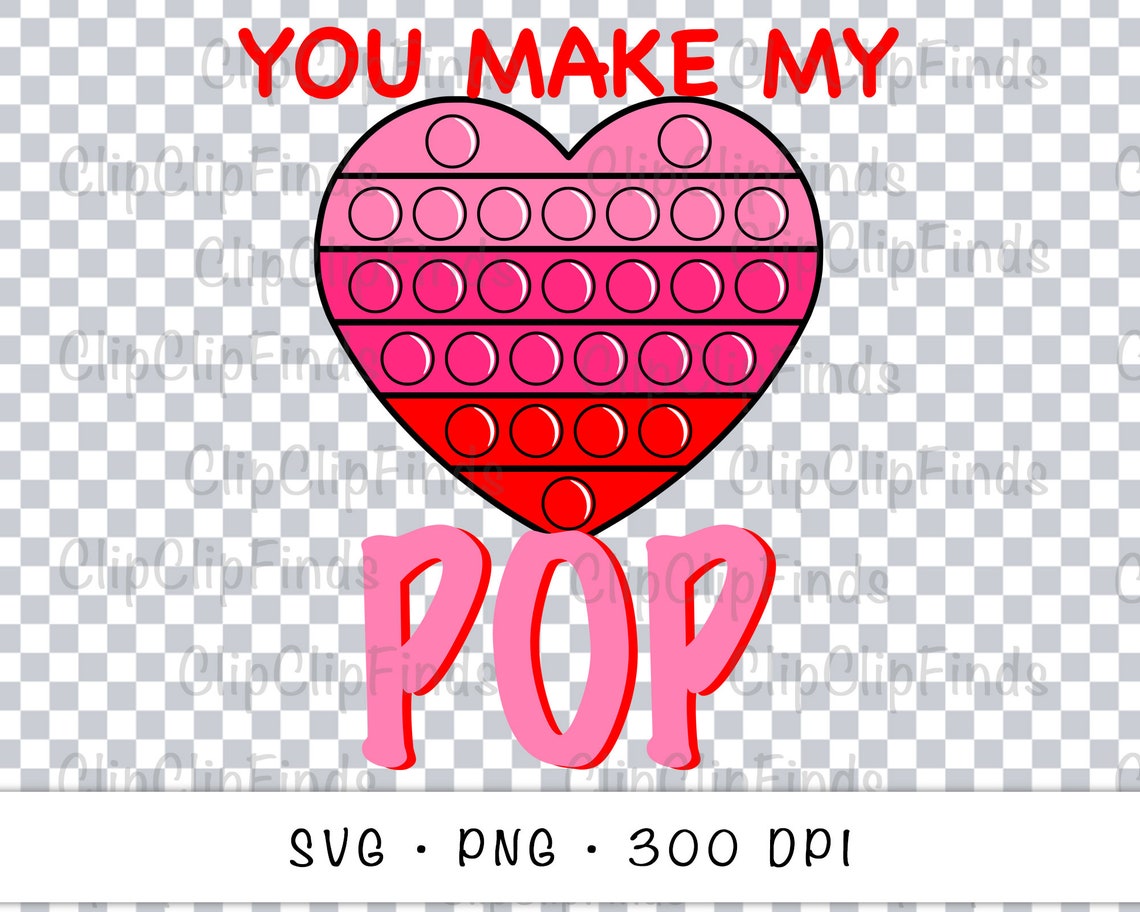 You Make My Heart Pop Pop It Valentine SVG Vector Cut File | Etsy