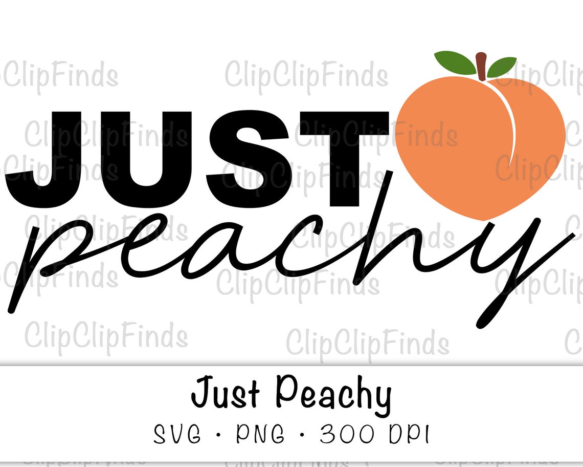 Just Peachy SVG Vector Cut File and PNG Transparent Background | Etsy