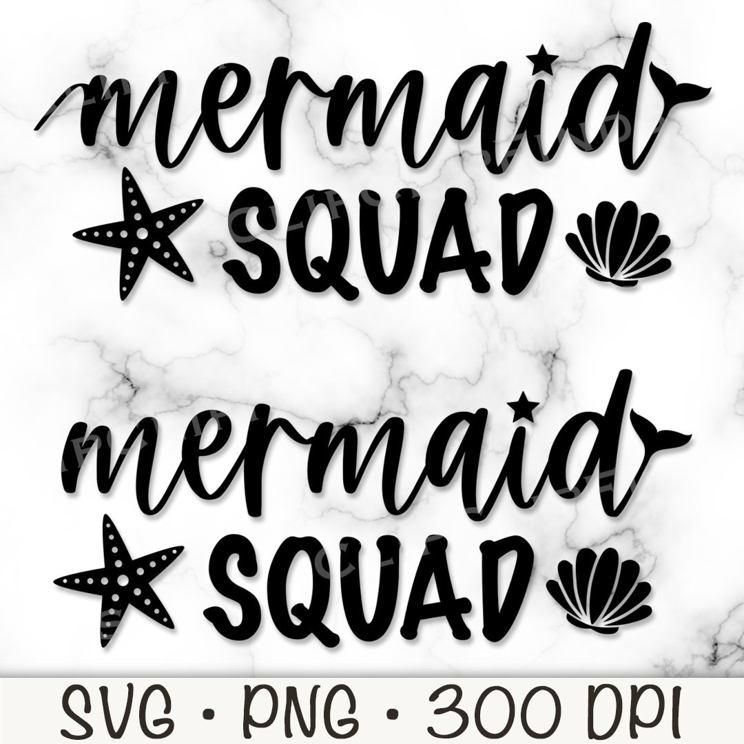 Mermaid Squad SVG, Mermaid Squad PNG, Mermaid-themed Party, Sublimation ...