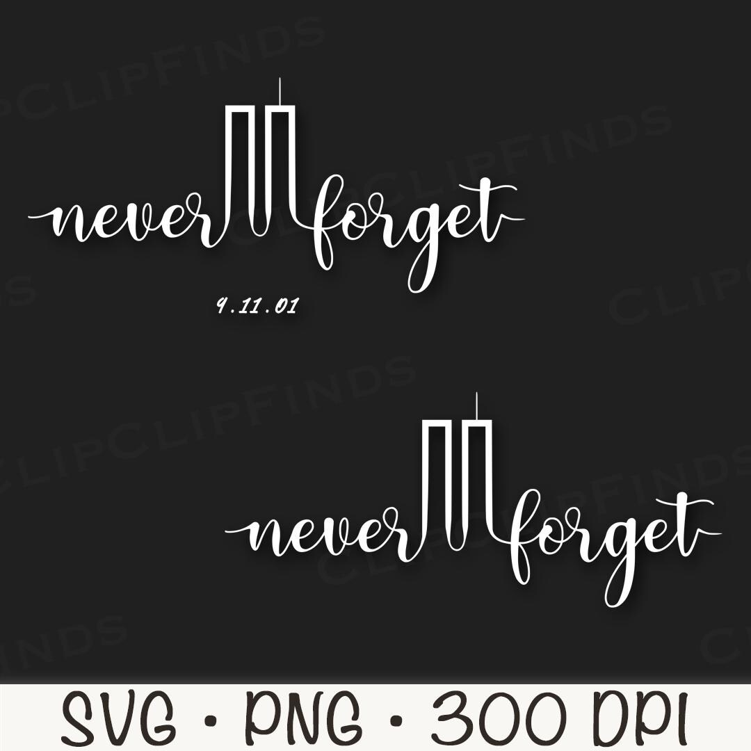 Never Forget 9/11 SVG: Memorial Clipart (digital Download) - Etsy