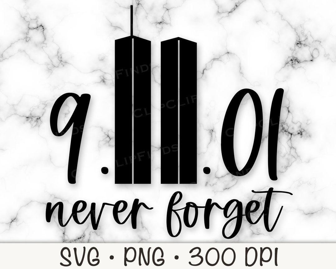 September 11, Never Forget, 911, SVG, PNG, Sublimation, Instant Digital ...