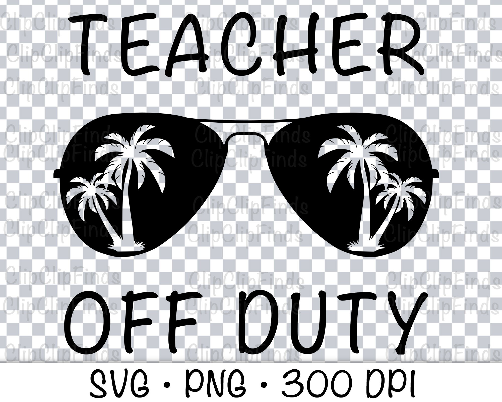 Teacher off Duty SVG Vector Cut File and PNG Transparent - Etsy