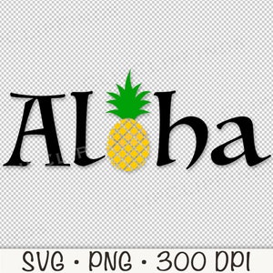 Aloha SVG, Aloha PNG, Aloha Vector File, Sublimation, Pineapple, Hawaii ...