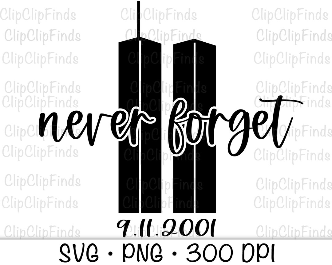 September 11 Never Forget SVG PNG Sublimation Instant - Etsy