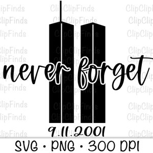 September 11 Never Forget SVG PNG Sublimation Instant - Etsy