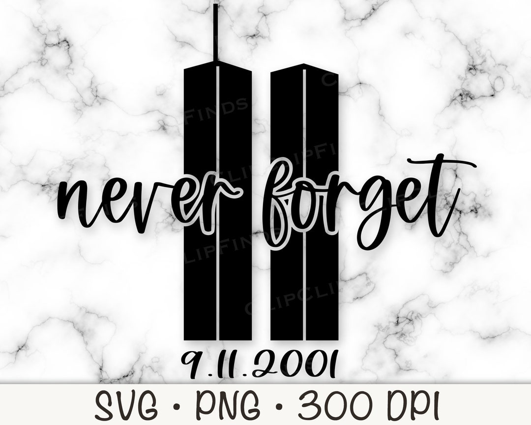 September 11, Never Forget, SVG, PNG, Sublimation, Instant Digital ...