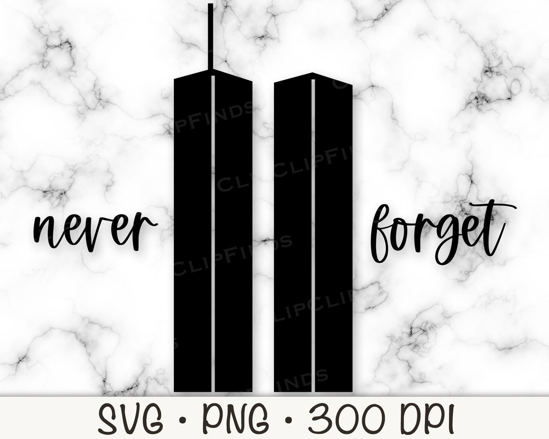 September 11, Never Forget, 911, SVG, PNG, Sublimation, Instant Digital ...